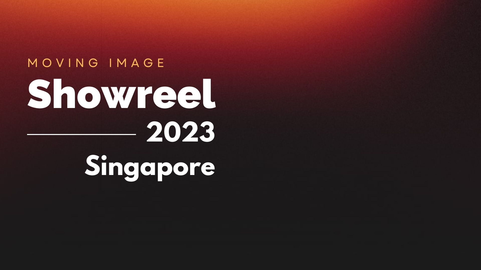 Moving Image Showreel 2023 - Moving Image Singapore